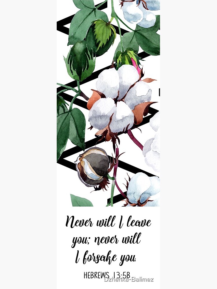 "Never Will I Leave You, Never Will I Forsake You, Hebrews 13:5 ...