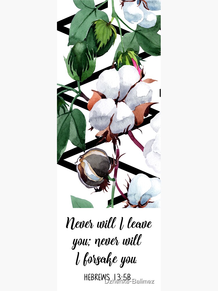 "Never Will I Leave You, Never Will I Forsake You, Hebrews 13:5 ...