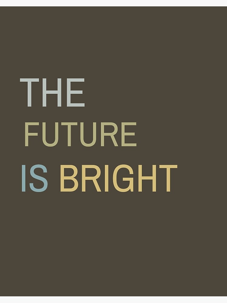 "The Future is bright motivation" Poster for Sale by sabrinadesign ...
