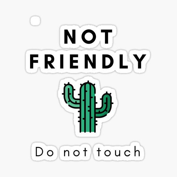 "Not Friendly Do Not Touch - Not Friendly Do Not Touch" Sticker for ...