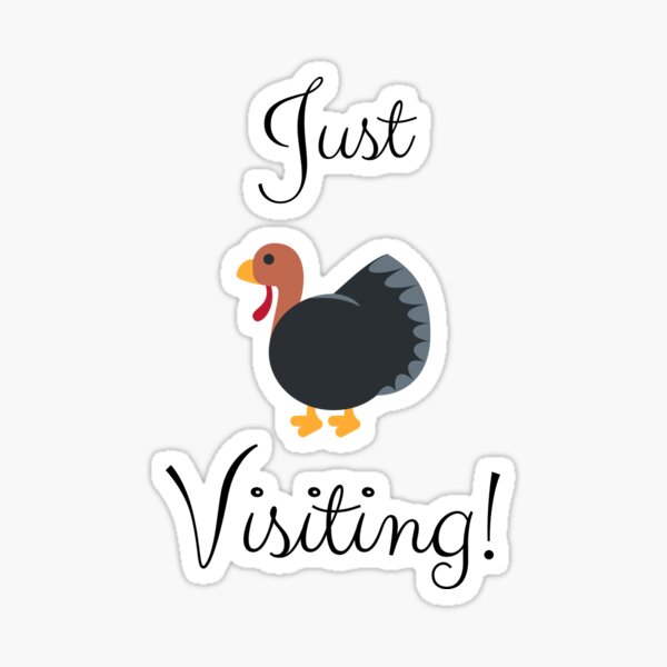 "Just Visiting!" Sticker by Festive-21 | Redbubble