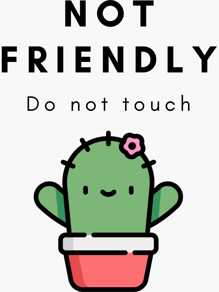 "Not Friendly Do Not Touch - Not Friendly Do Not Touch" Sticker for ...
