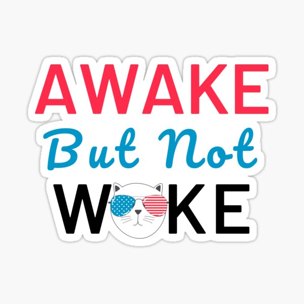 "Awake But Not Woke Funny Saying, Anti Woke Culture, Awake Not Woke ...