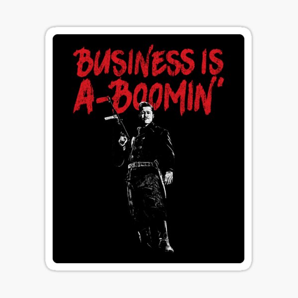 "Business Is A-Boomin" Sticker for Sale by huckblade | Redbubble
