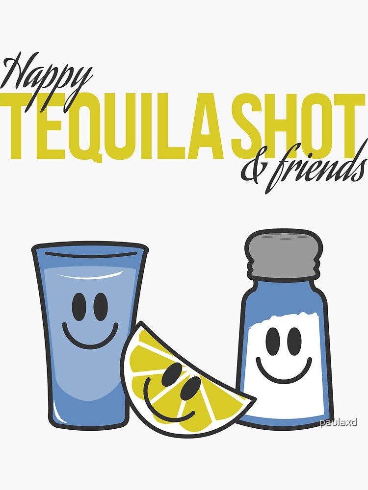 "Happy tequila shot & friends" Sticker for Sale by stegopawrus | Redbubble
