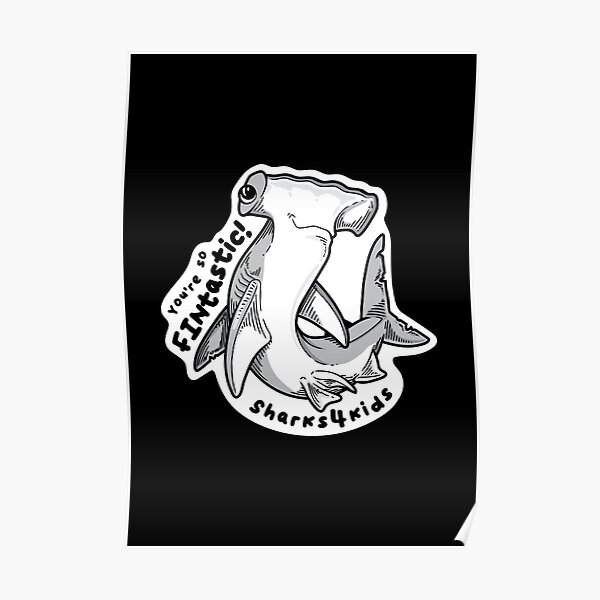 "You're so FINtastic! (v1)" Poster by Sharks4Kids | Redbubble