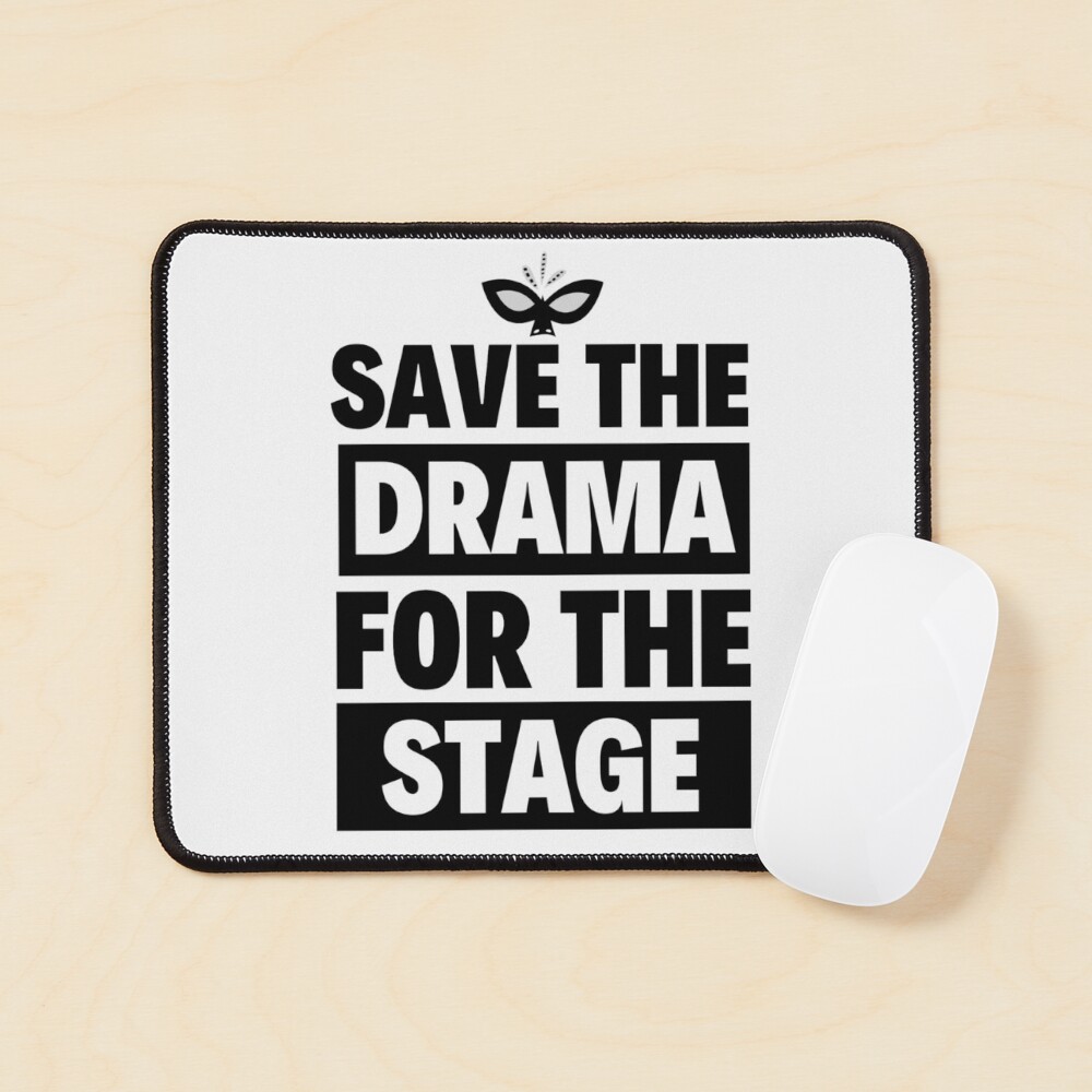 "Save The Drama For The Stage Funny Drama And Acting Quotes " Poster ...