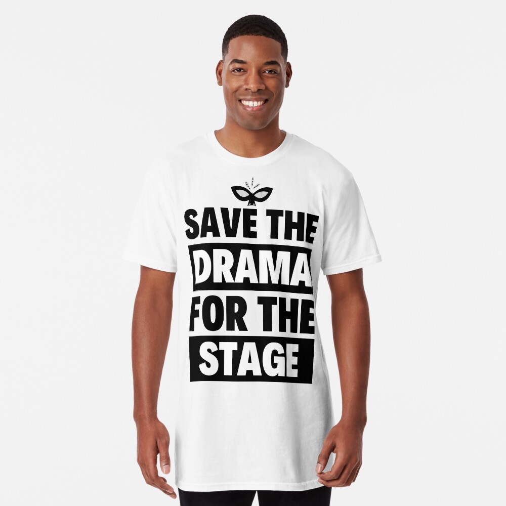 "Save The Drama For The Stage Funny Drama And Acting Quotes " Poster ...