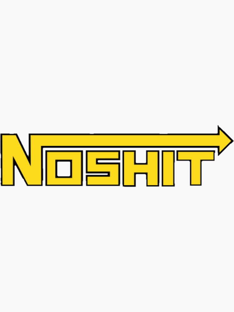"Noshit" Sticker by shanilhasantha | Redbubble