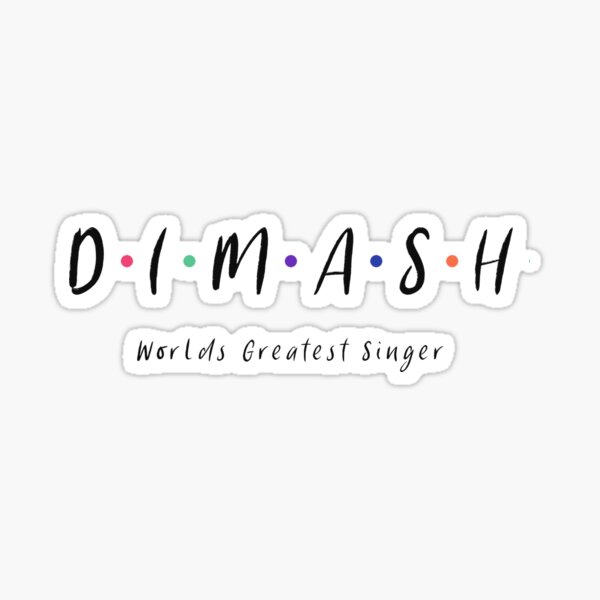 "DIMASH Kudaibergen Worlds Greatest Singer" Sticker for Sale by ...