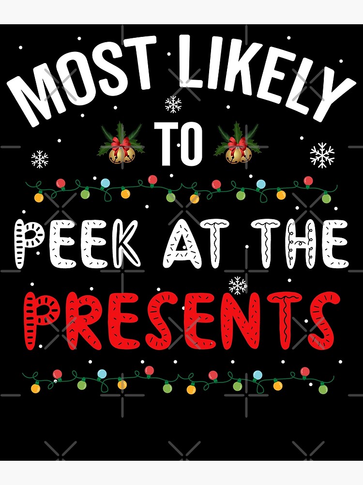 "Most Likely To Peek At The Presents, Christmas" Poster for Sale by ...