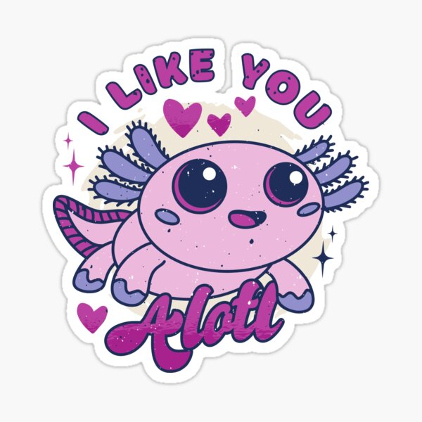 Axolotl Kawaii Love Sayings Amphibian Saying Sticker For Sale By