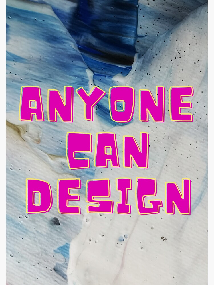 "ANYONE CAN DESIGN" Sticker for Sale by CrazyFans | Redbubble