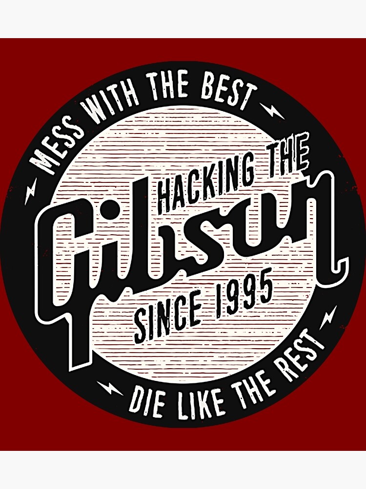 "Hack the Gibson " Poster for Sale by RANDYSTINA124 | Redbubble