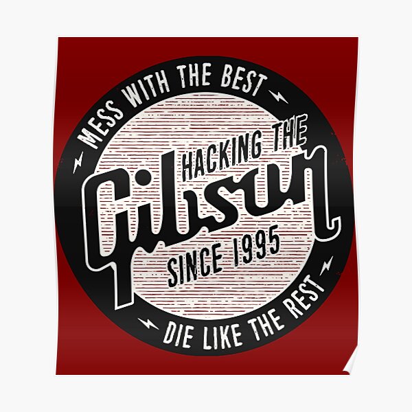 "Hack the Gibson " Poster for Sale by RANDYSTINA124 | Redbubble