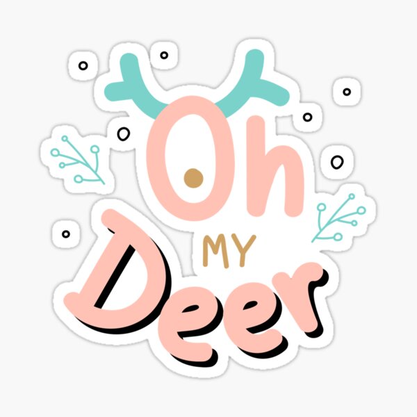 "Oh My Deer" Sticker for Sale by ThePrintCrafty | Redbubble