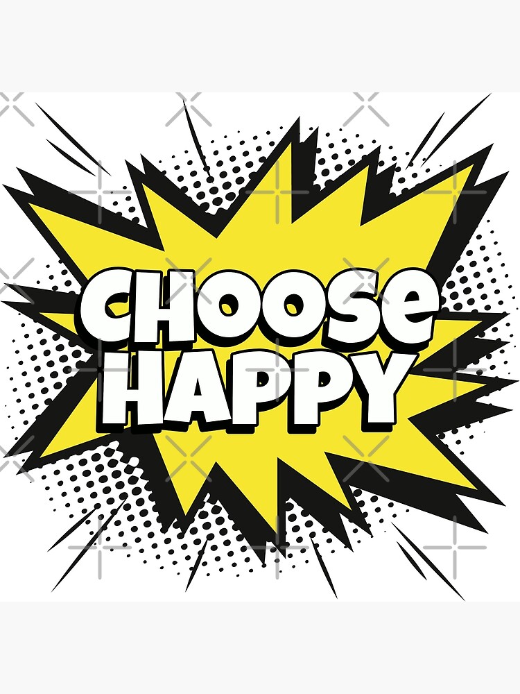 "Choose Happy - Comic Book Graphic" Poster for Sale by Disentangled ...