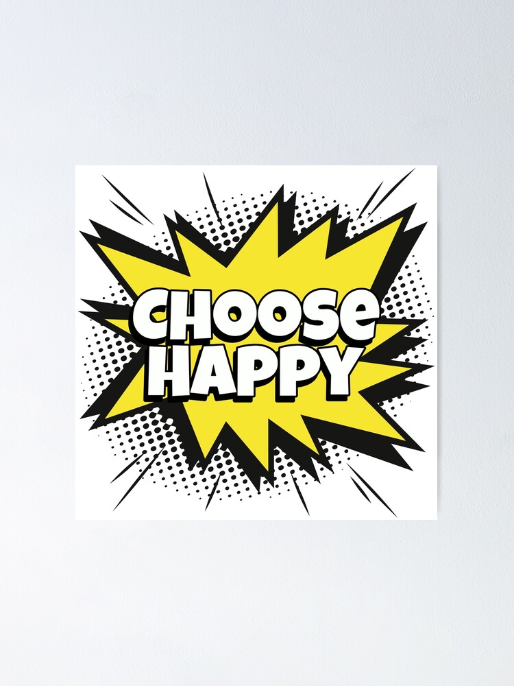 "Choose Happy - Comic Book Graphic" Poster for Sale by Disentangled ...