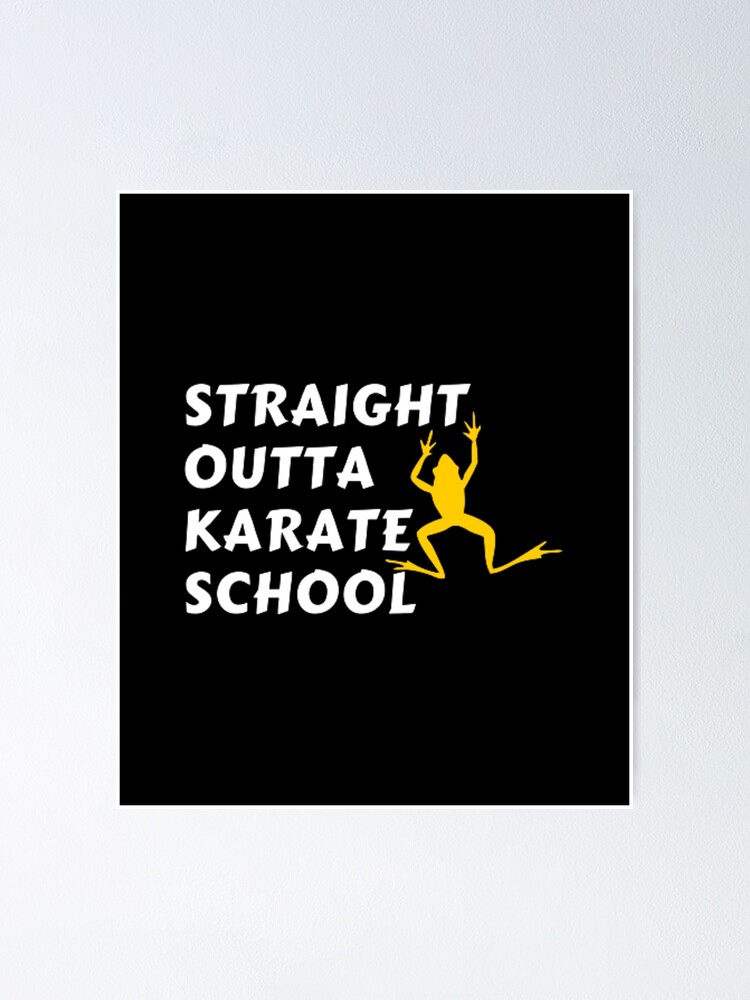 "Straight Outta Karate School Little Frog Doing Karate" Poster for Sale ...