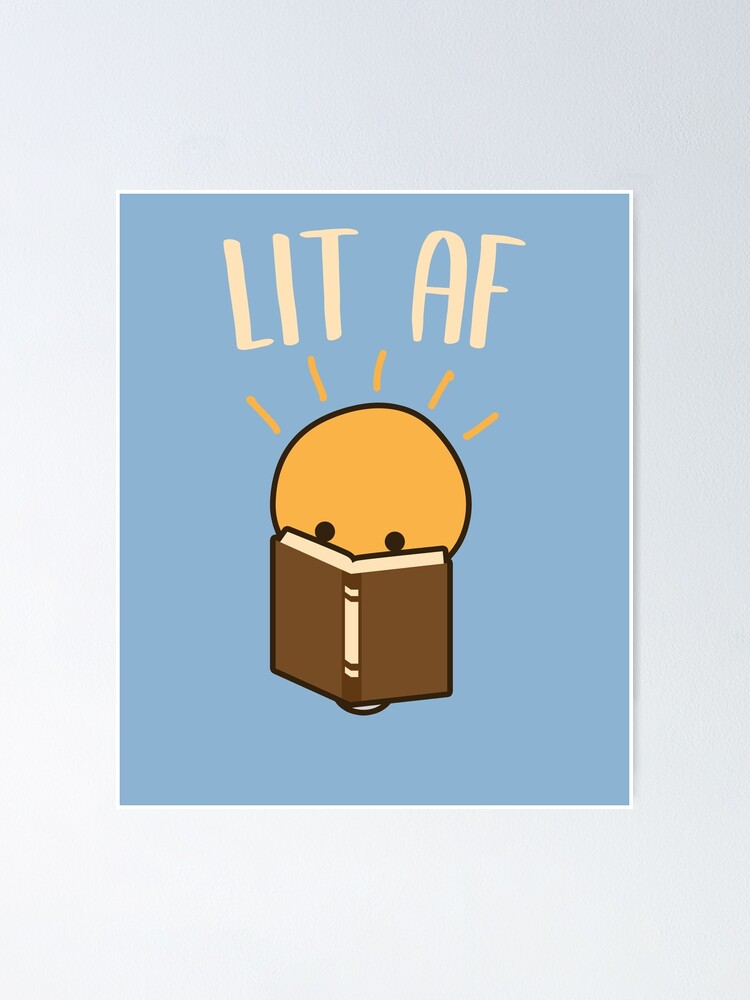 "Lit Af Cute Reading Pun" Poster for Sale by Daytone | Redbubble