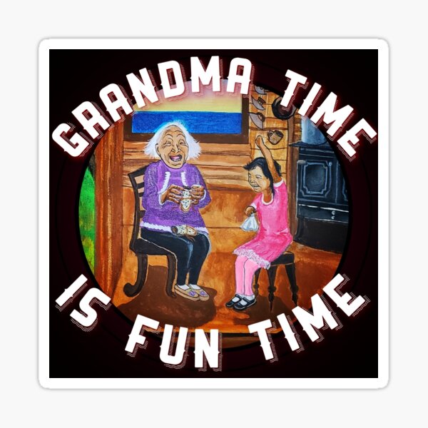 "Grandma Time is Fun Time" Sticker for Sale by R-EricksonArt | Redbubble