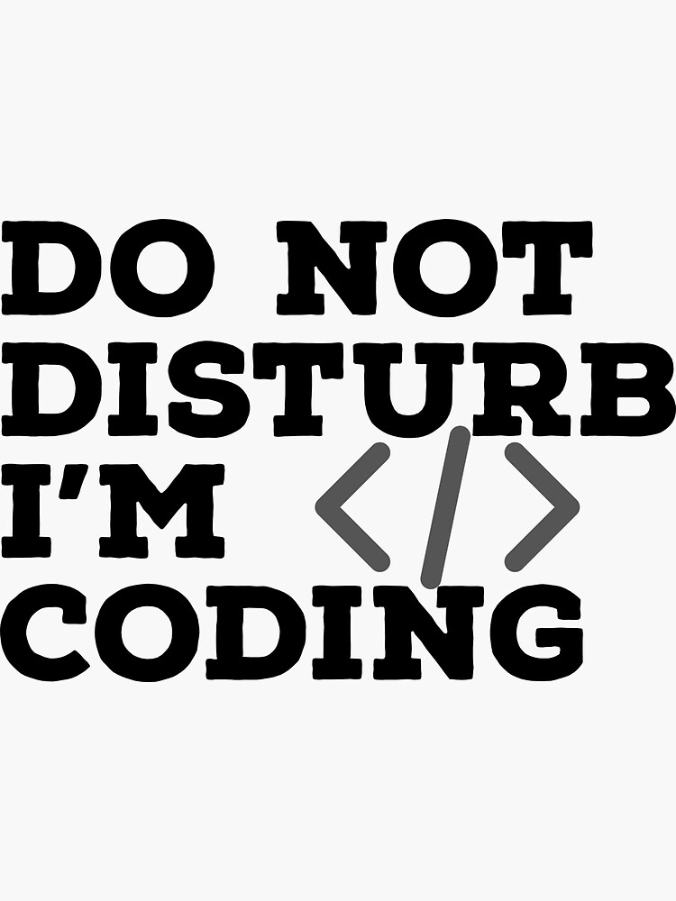 "DO NOT DISTURB I'M CODING " Sticker for Sale by Morphis-shop | Redbubble
