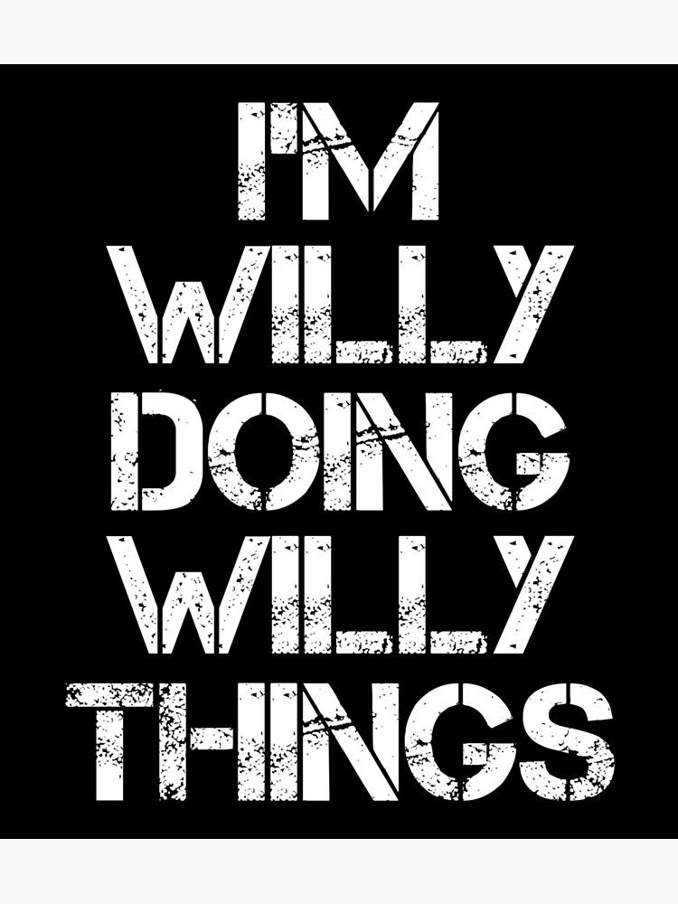 Póster «Camiseta con nombre de Willy - I'm Willy Doing Camiseta con ...