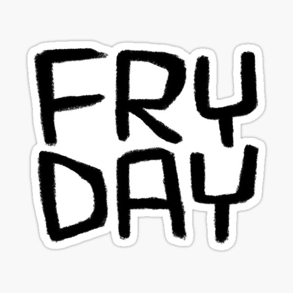 "Friday Mood, Fry Day, Days of The Week: Fryday" Sticker for Sale by ...