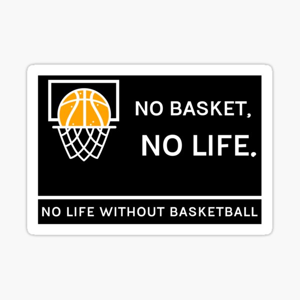 "No Basket No Life" Sticker by mdsnq | Redbubble