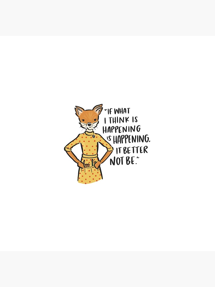 Mrs Fox Quotes