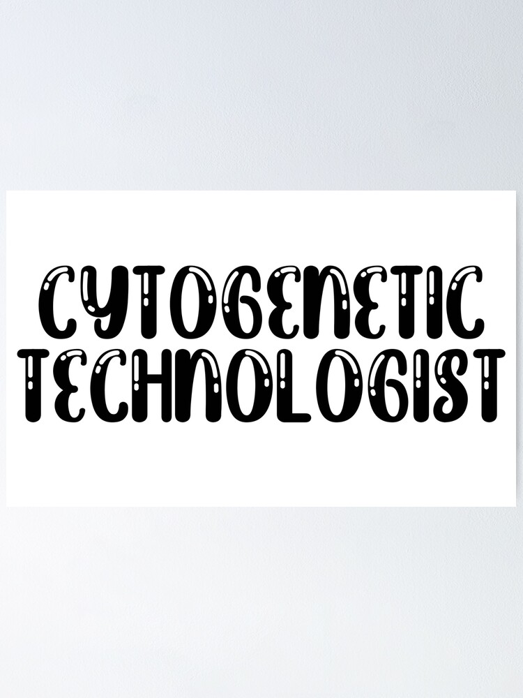 "Cytogenetic technologist" Poster for Sale by Sarahgranchelli | Redbubble