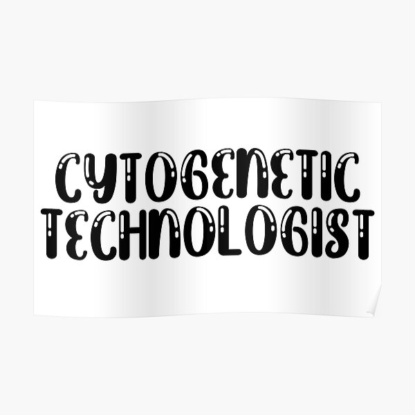 "Cytogenetic technologist" Poster for Sale by Sarahgranchelli | Redbubble