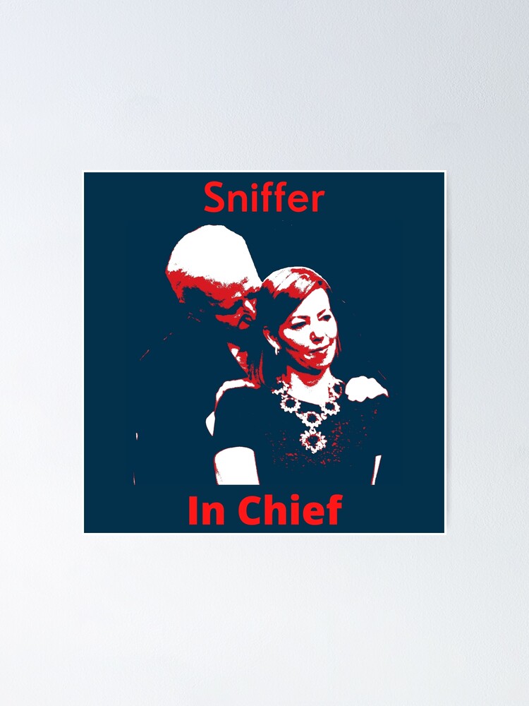 "Joe Biden Sniffer In Chief" Poster for Sale by Drewz87 | Redbubble