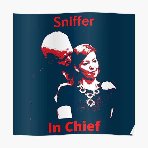 "Joe Biden Sniffer In Chief" Poster for Sale by Drewz87 | Redbubble