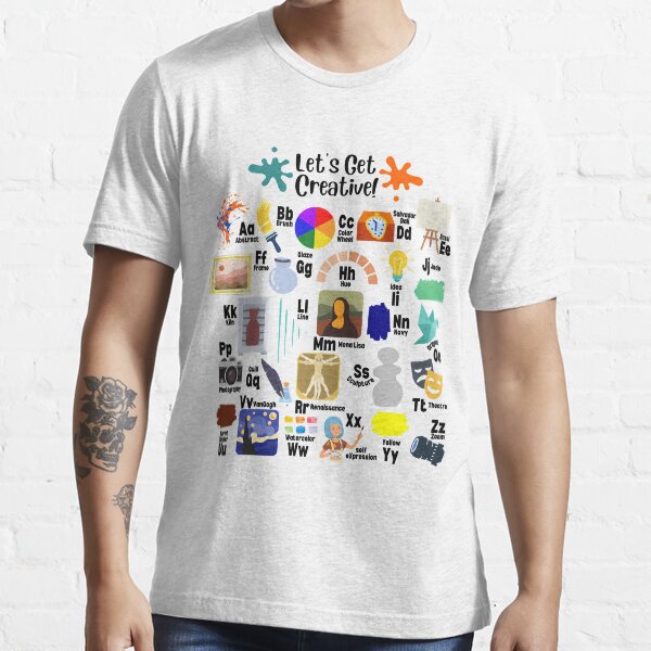 "Let's Get Creative Art Alphabet for Artists and Teachers" T-shirt for ...