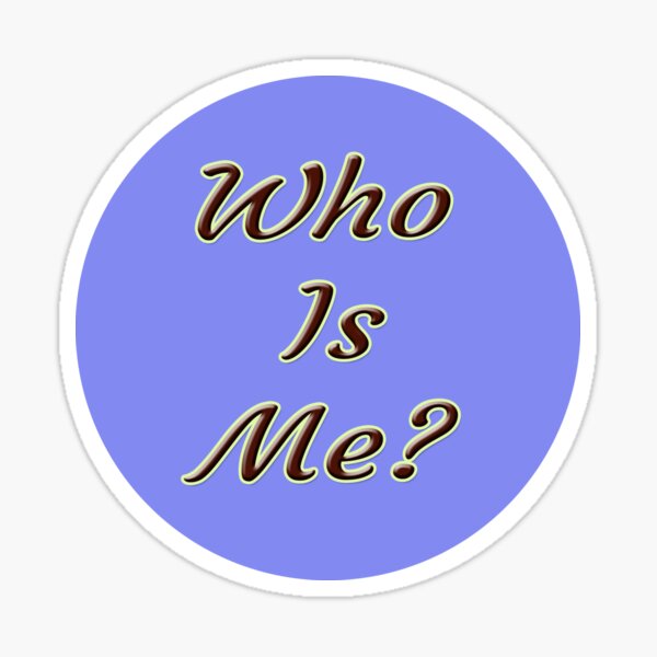 "Who is me?" Sticker for Sale by NaturalSriLanka | Redbubble
