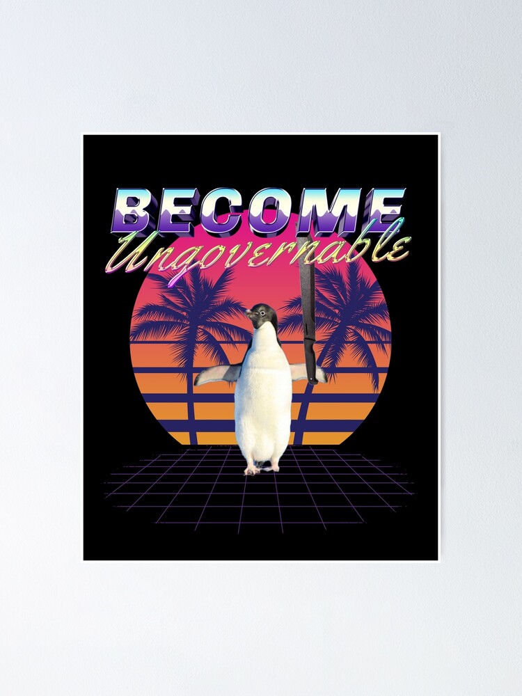 "Become Ungovernable Vaporwave Machete Penguin" Poster for Sale by ...