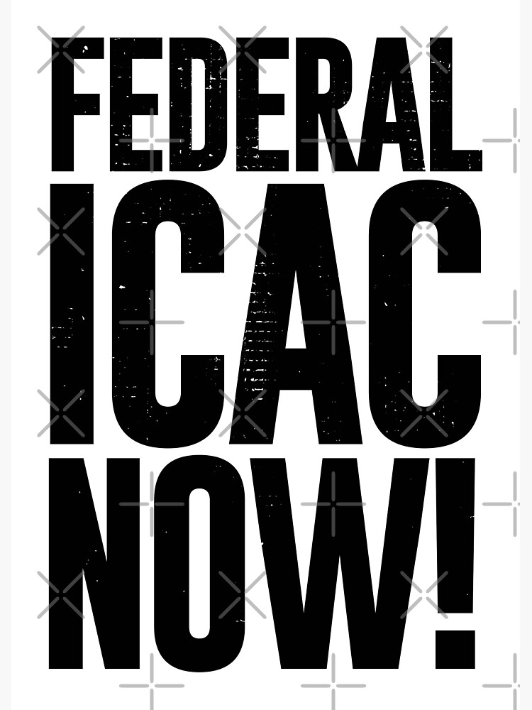 "Federal ICAC Now! [Worn Look]" Poster by politicalamity | Redbubble