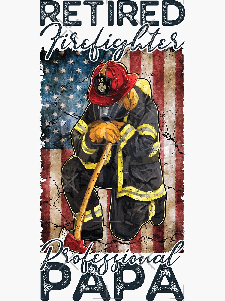 "Retired Firefighter Professional Papa Design, Fireman Flag" Sticker by ...