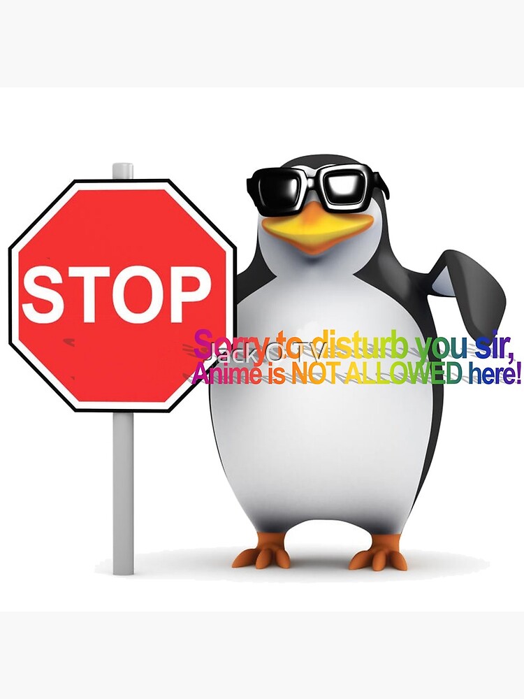 "No anime 3d penguin with stop sign" Poster for Sale by JACKoconnorTV ...