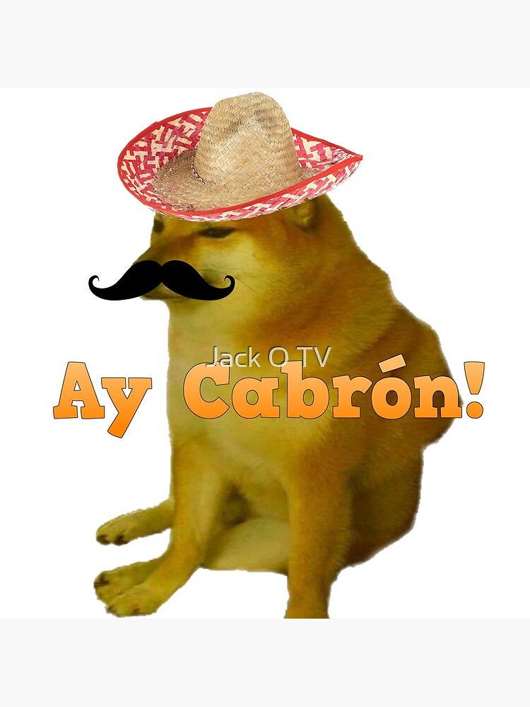 Lámina fotográfica «Cheems, Ay cabrón con sombrero y bigote» de ...