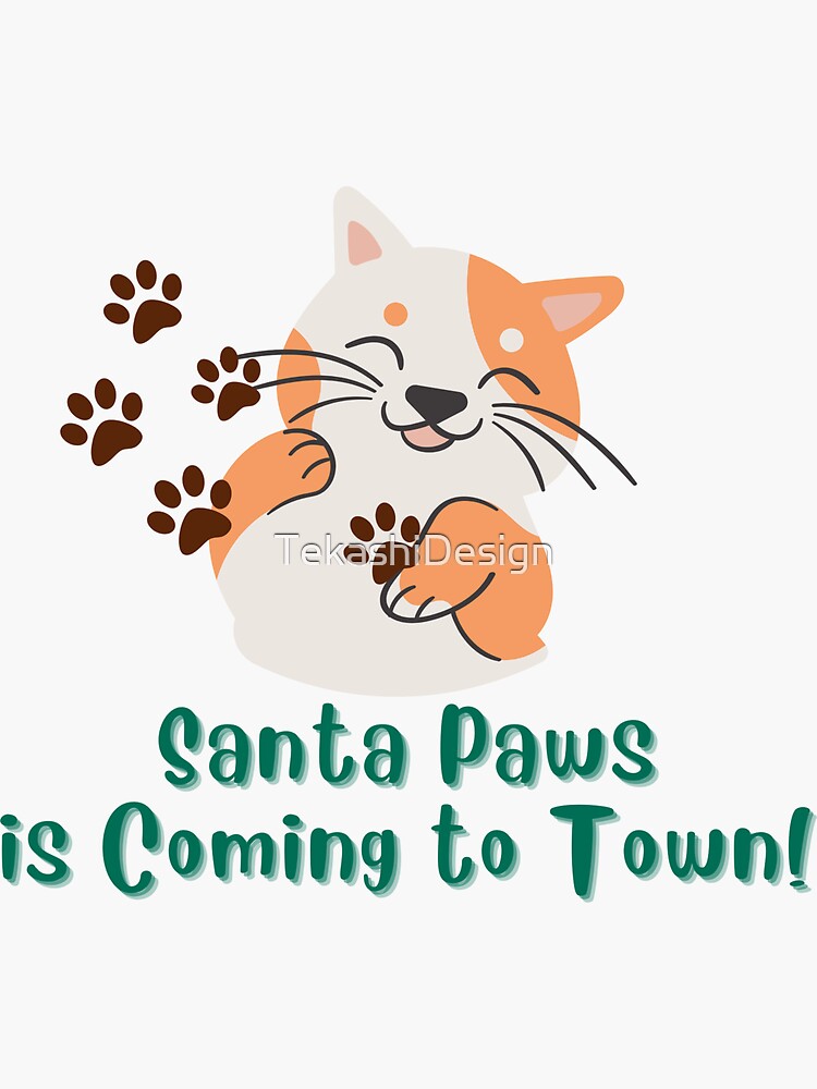 "Santa Paws is coming to town" Sticker by TekashiDesign | Redbubble