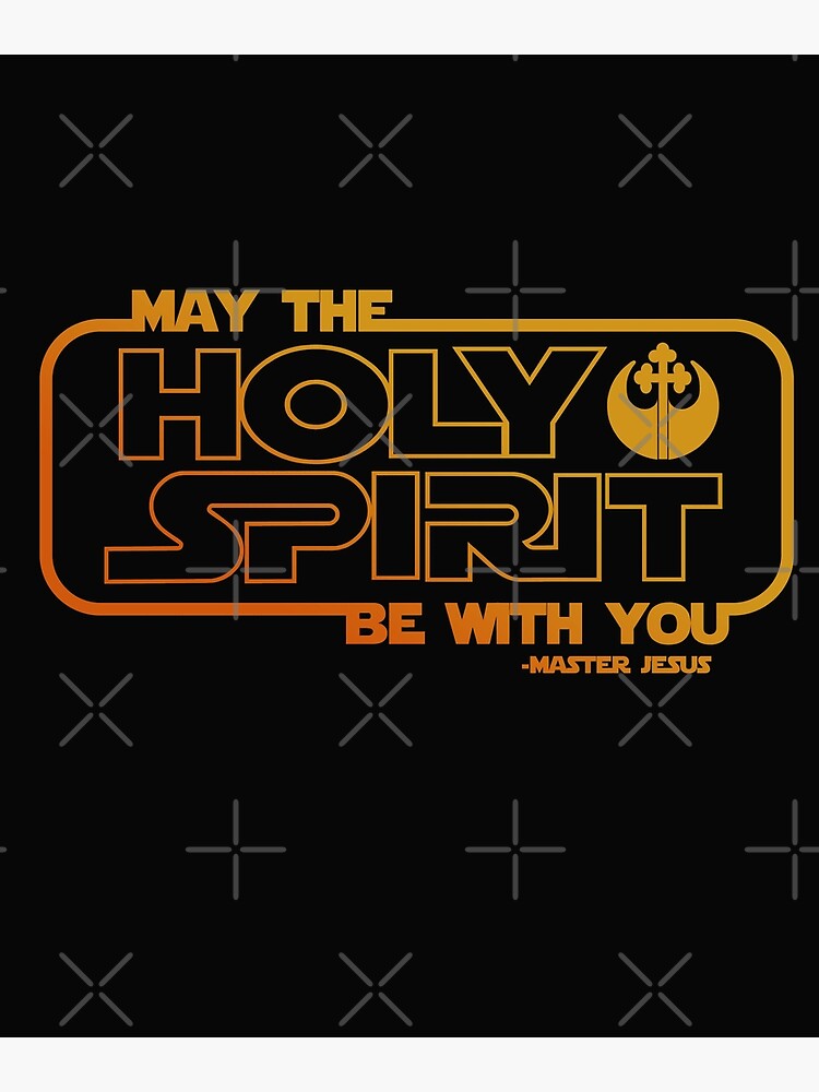 "May the Holy Spirit Be with you" Poster for Sale by LeoZitro | Redbubble