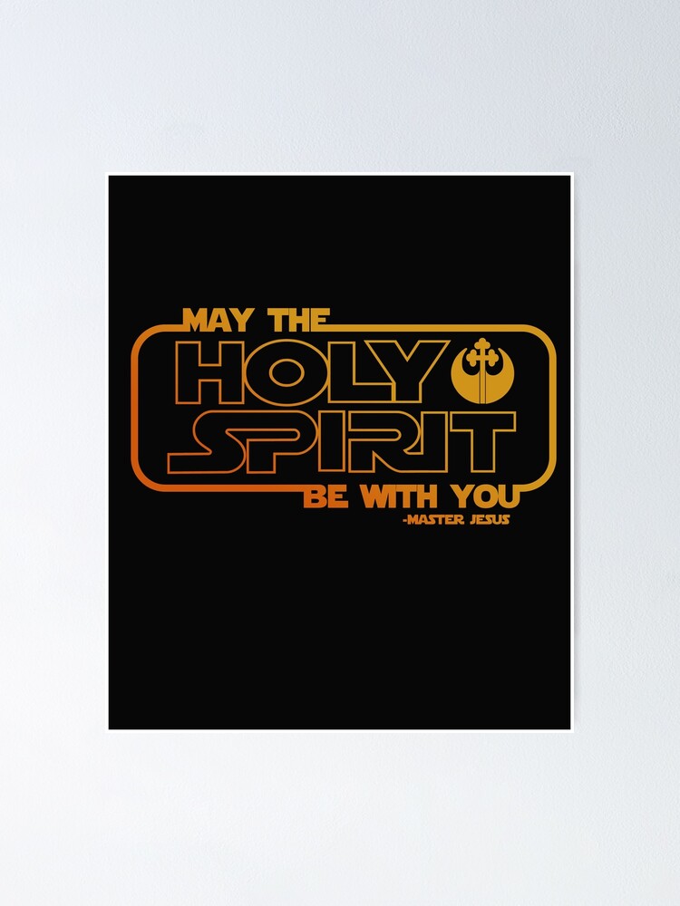 "May the Holy Spirit Be with you" Poster for Sale by LeoZitro | Redbubble