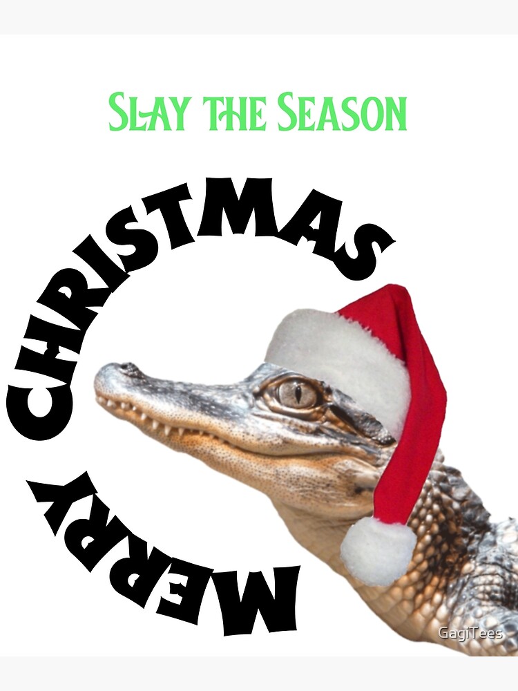"Slay The Season alligator (all white)" Poster for Sale by GagiTees ...