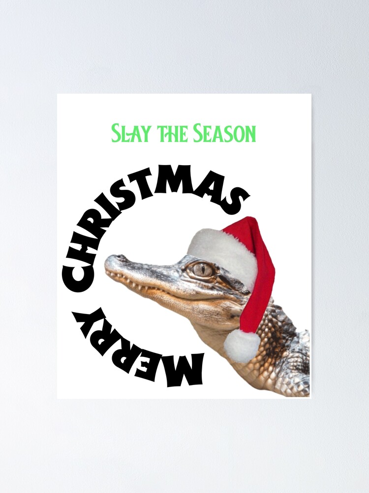 "Slay The Season alligator (all white)" Poster for Sale by GagiTees ...