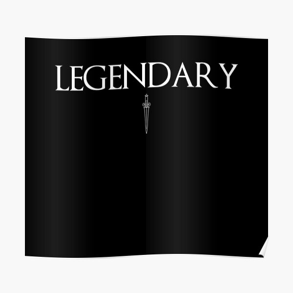 "Legendary" Poster for Sale by StoicQuotes | Redbubble