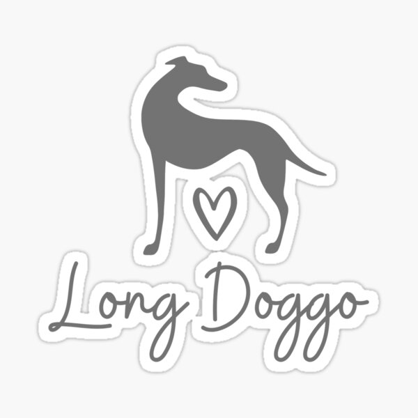"Long Doggo | Greyhound | Greyhound Mom" Sticker for Sale by ...