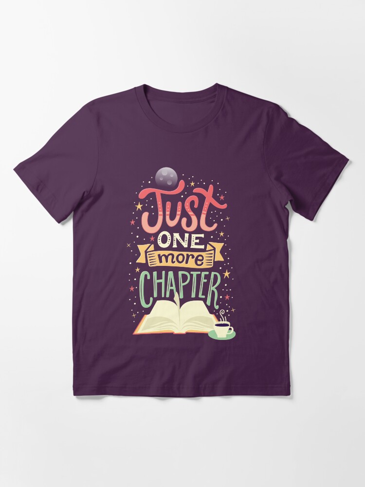 "One more chapter" T-shirt for Sale by risarodil | Redbubble | books t ...