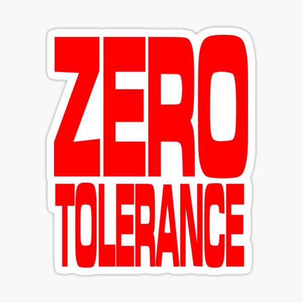 "Zero Tolerance" Sticker for Sale by Grobie | Redbubble